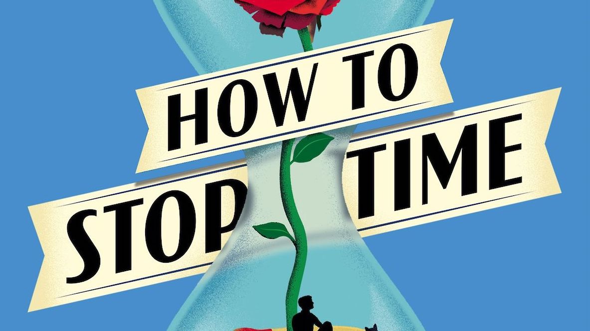Book review: How to Stop Time by Matt Haig – Shoot the Poets